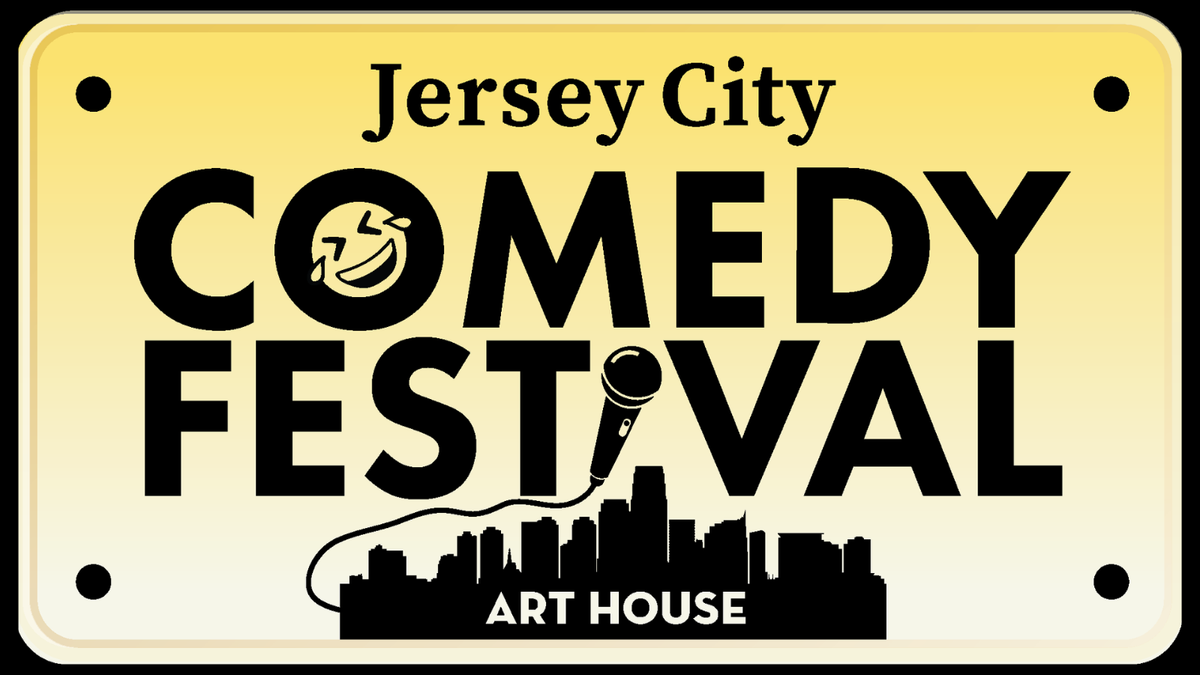 Art House Productions presents the 2026 Jersey City Comedy Festival ...