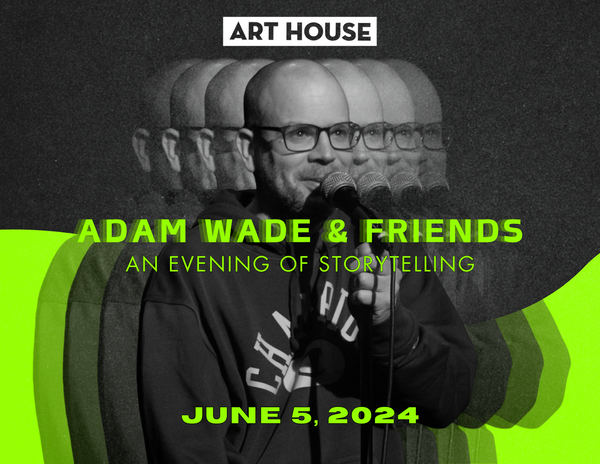 Adam Wade & Friends: An Evening of Storytelling | June 5, 2024 – Art ...